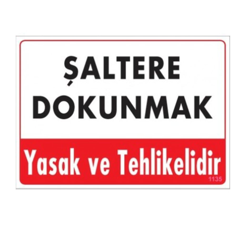Şaltere Dokunmak Yasak Ve Tehlikelidir Levhası (25x35) - saykil.com